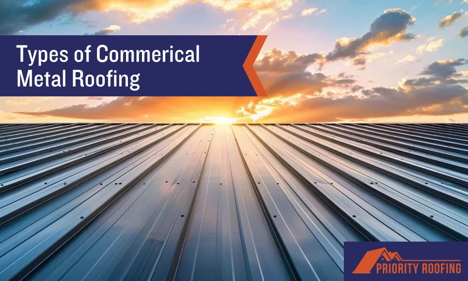 Types of Commercial Metal Roofing | Priority Roofing